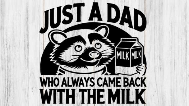Just a Dad Who Came Back with the Milk SVG - MerySvg